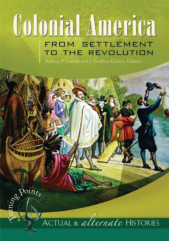 Turning Points—Actual and Alternate Histories: Colonial America from ...