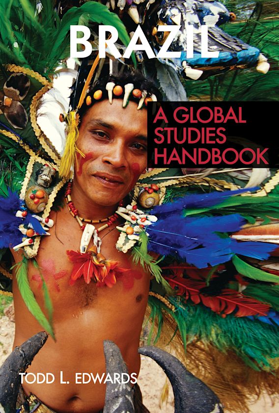 Brazil: A Global Studies Handbook: Global Studies: Latin America & the ...