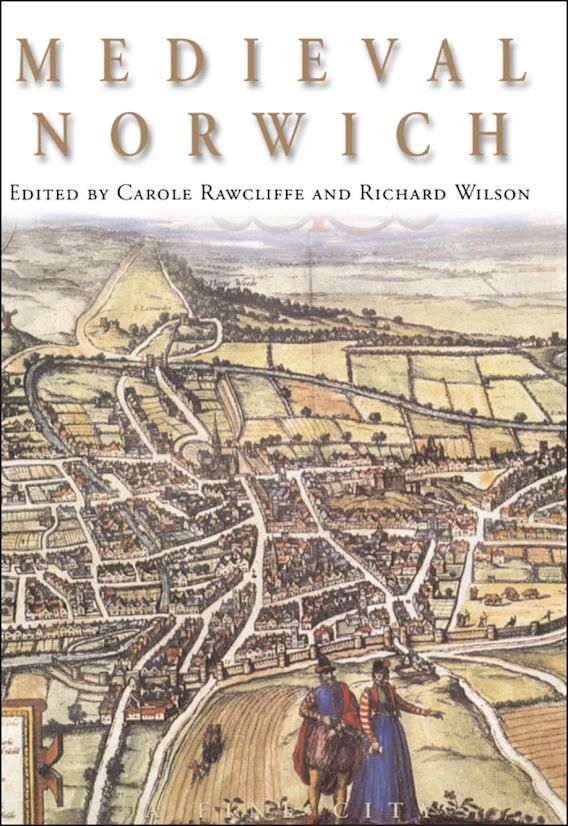Medieval Norwich: : Carole Rawcliffe: Hambledon Continuum