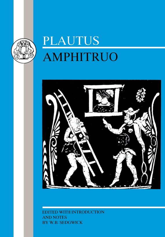 Plautus: Amphitruo: : Latin Texts Plautus Bristol Classical Press