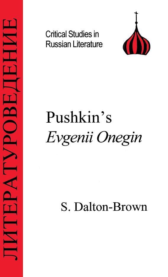 Pushkin's Eugene Onegin: : Critical Studies in Russian Literature Sally ...