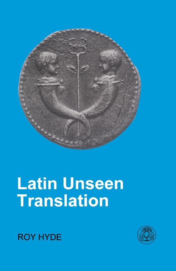 Latin Unseen Translation: : Roy Hyde: Bristol Classical Press