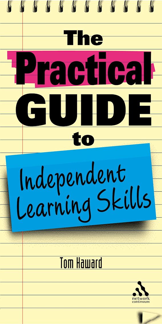 The Practical Guide to Independent Learning Skills: : Tom Haward ...