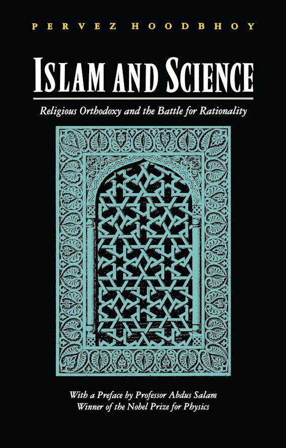 Islam and Science: Religious Orthodoxy and the Battle for Rationality ...
