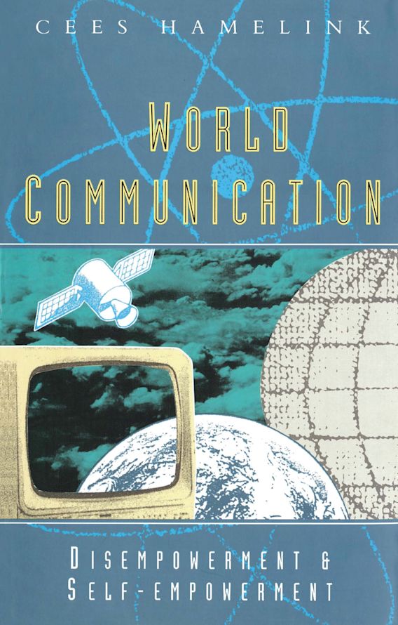 World Communication: Disempowerment & Self-Empowerment: Cees Hamelink ...