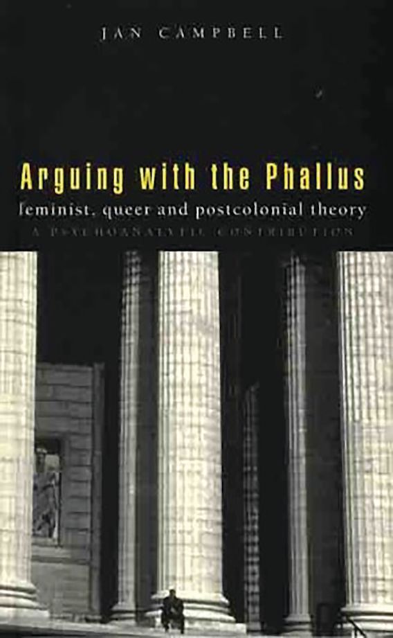 Arguing With the Phallus: Feminist, Queer and Postcolonial Theory: A ...