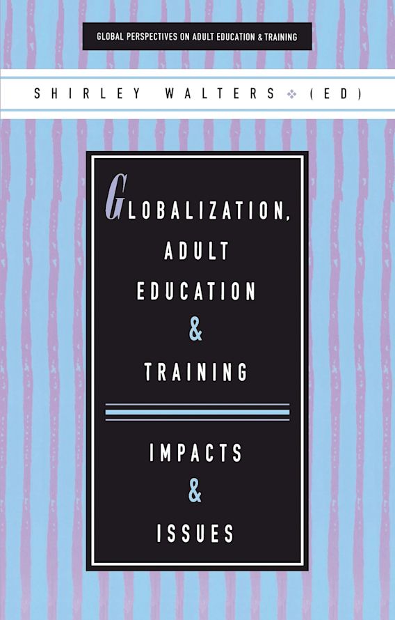 Globalization, Adult Education and Training: Impacts and Issues ...