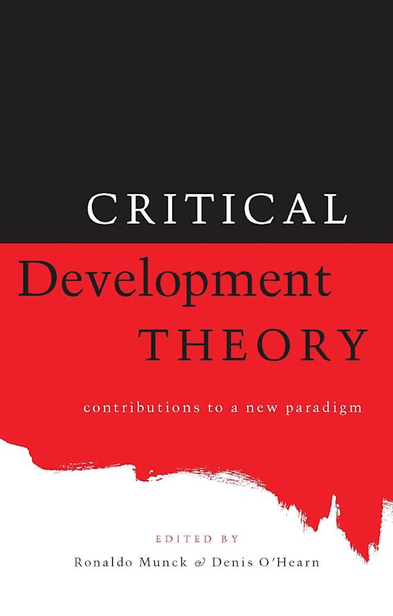 Critical Development Theory: Contributions to a New Paradigm: Professor ...