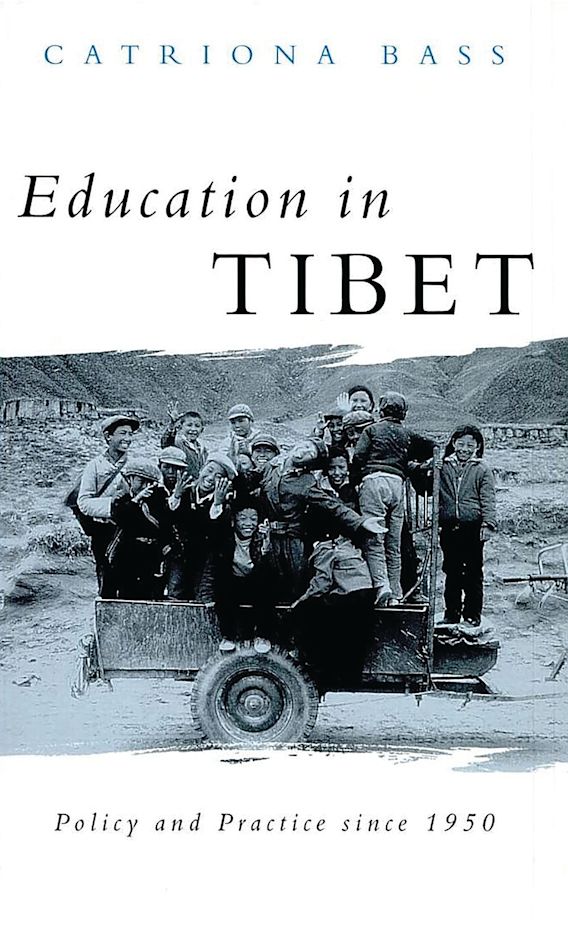 Education in Tibet: Policy and Practice since 1950: Catriona Bass: Zed ...