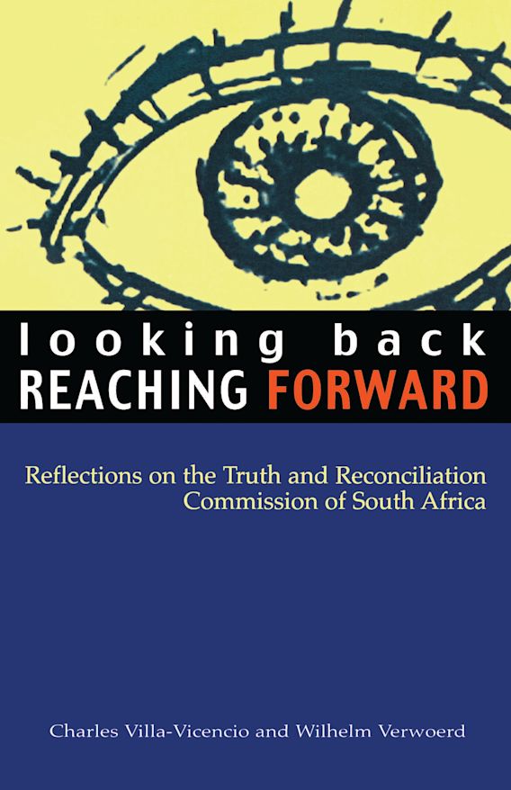 Looking Back, Reaching Forward: Reflections on the Truth and ...