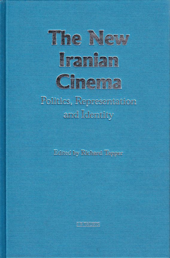 The New Iranian Cinema: Politics, Representation and Identity: Richard ...