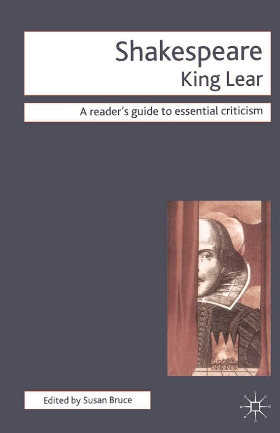 Shakespeare - King Lear: : Readers' Guides to Essential Criticism Susan ...