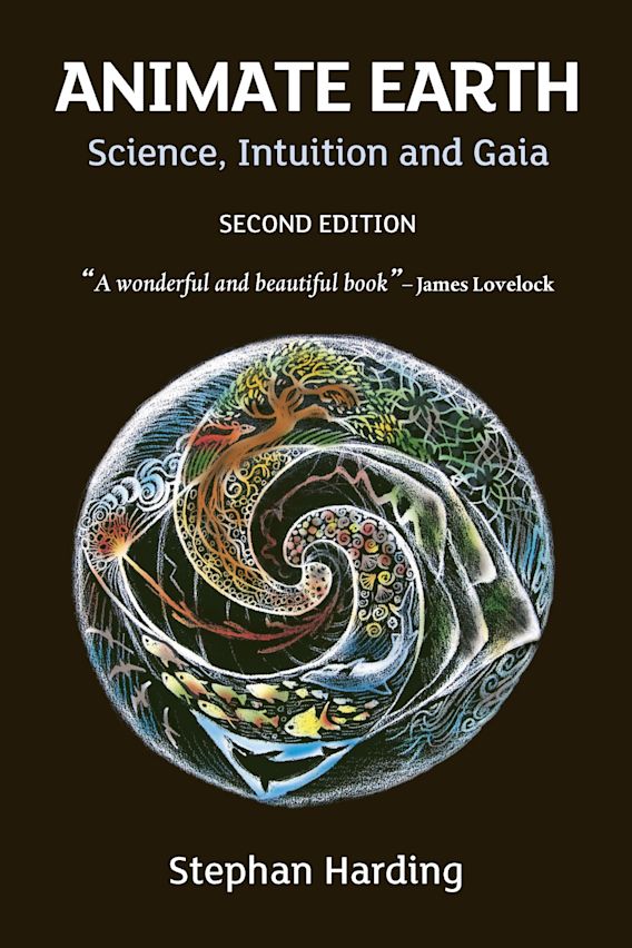 Animate Earth: Science, Intuition and Gaia: Stephan Harding: Green Books