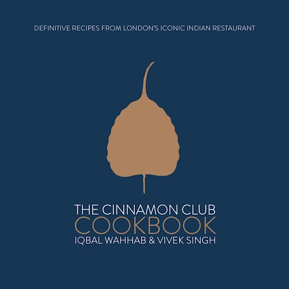 The Cinnamon Club Cookbook: : Iqbal Wahhab: Absolute Press