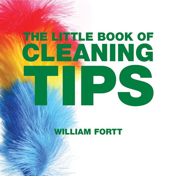 The Little Book of Cleaning Tips: : Little Books of Tips William Fortt ...