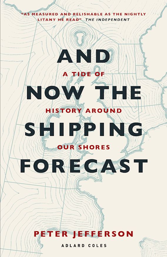 And Now The Shipping Forecast: A tide of history around our shores ...