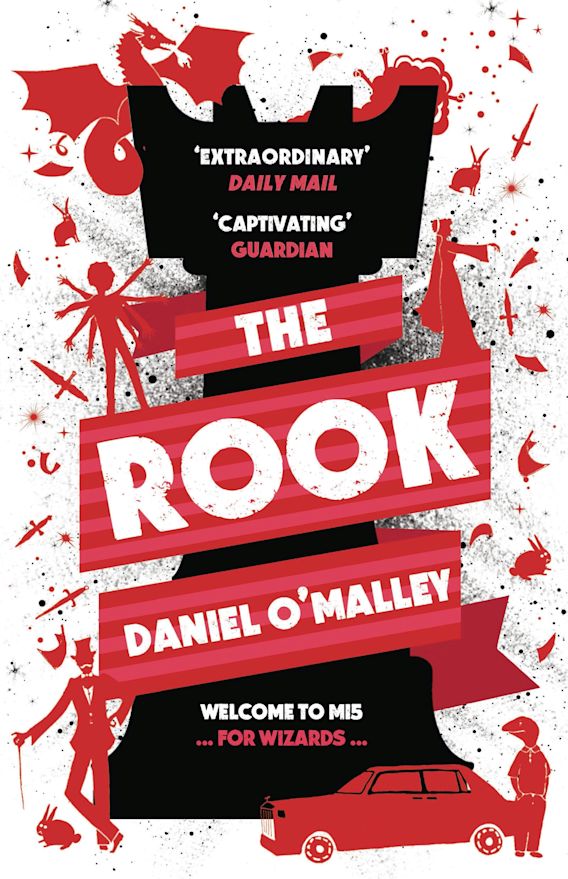The Rook: : The Checquy Files Daniel O'Malley Head of Zeus