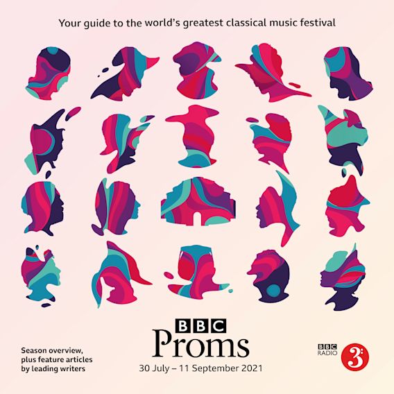 BBC Proms 2021: Festival Guide: BBC Proms Guides BBC Proms Publications ...