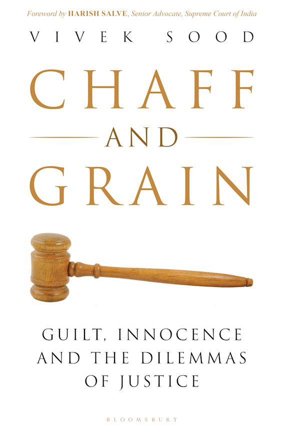Chaff and Grain: Guilt, Innocence and the Dilemmas of Justice: Vivek ...