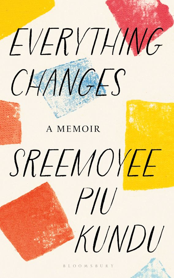 Everything Changes: A Memoir: Sreemoyee Piu Kundu: Bloomsbury India
