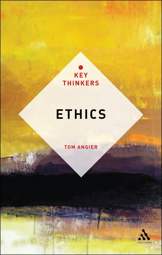 Ethics: The Key Thinkers: : Key Thinkers Tom Angier Bloomsbury Academic