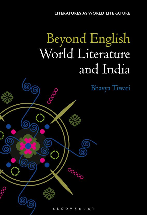 Beyond English: World Literature and India: Literatures as World ...