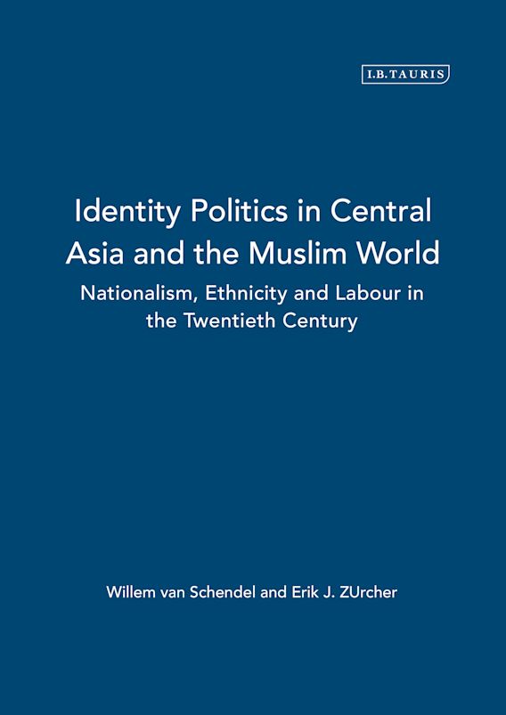 Identity Politics in Central Asia and the Muslim World: Nationalism ...