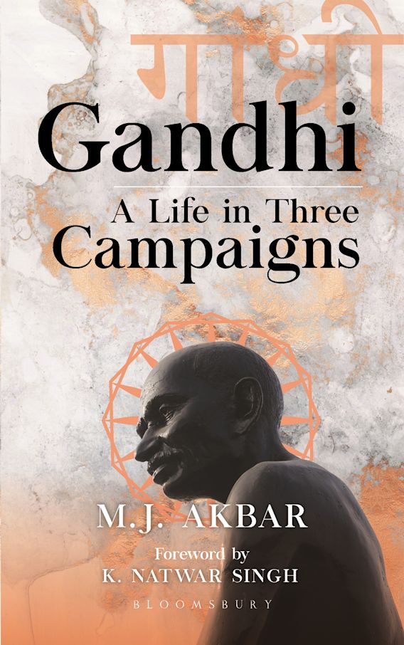 Gandhi: A Life in Three Campaigns: M. J. Akbar: Bloomsbury India