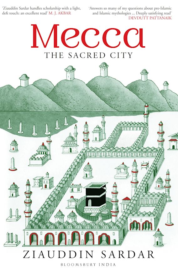 Mecca: The Sacred City: Ziauddin Sardar: Bloomsbury Paperbacks