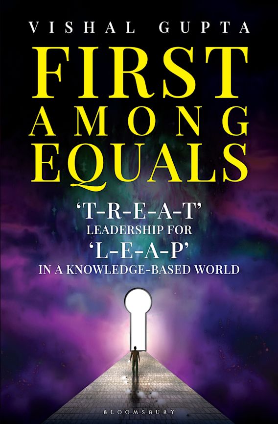 First among Equals: ‘T-R-E-A-T’ Leadership for ‘L-E-A-P’ in a Knowledge ...