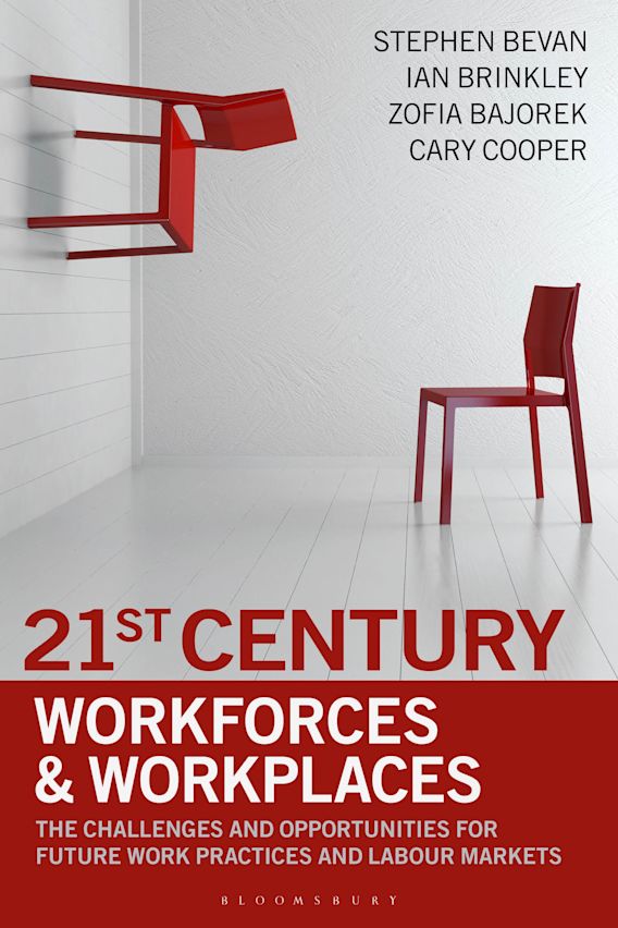 21st Century Workforces and Workplaces: The Challenges and ...