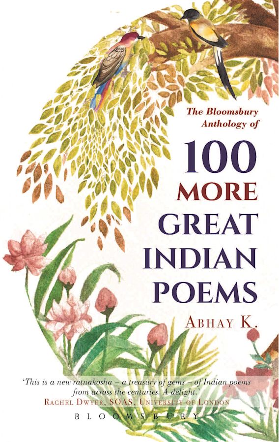 100 More Great Indian Poems: : Abhay K.: Bloomsbury India