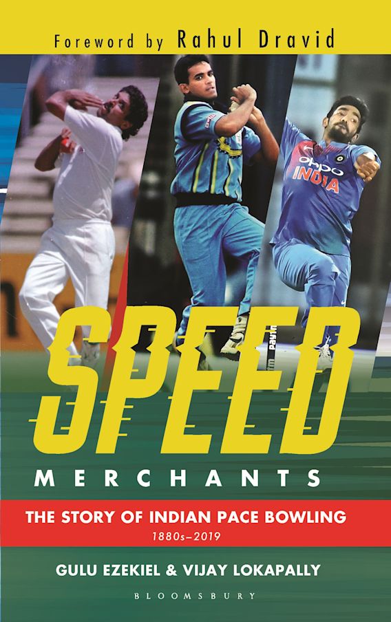 Speed Merchants: The Story of Indian Pace Bowling 1886 to 2019: Vijay ...