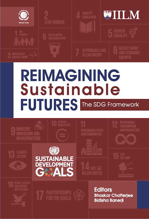 Reimagining Sustainable Futures: The SDG Framework: Bhaskar Chatterjee: Bloomsbury Prime