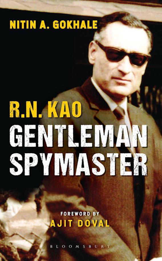 R.N. Kao: Gentleman Spymaster: Nitin A Gokhale: Bloomsbury India