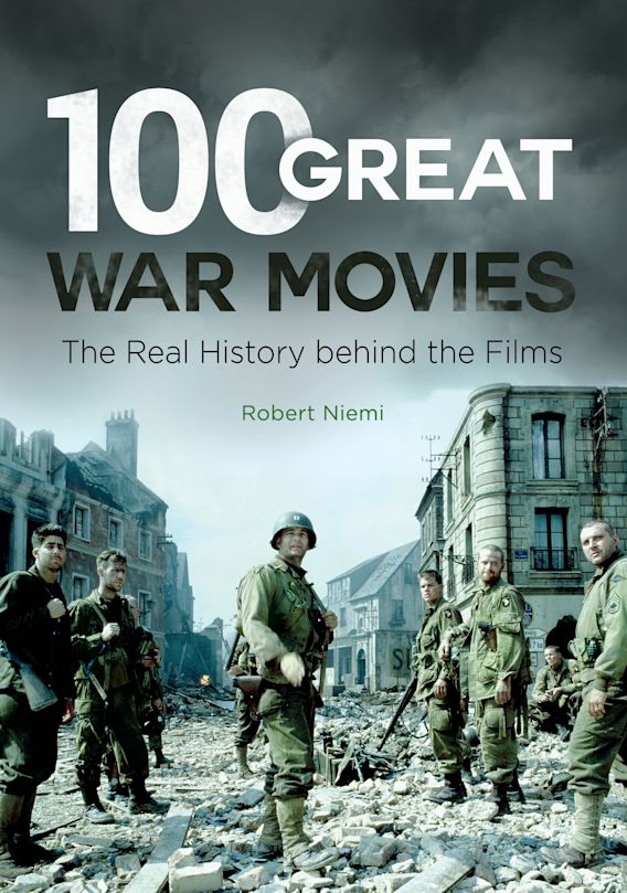 100 Great War Movies: The Real History behind the Films: Robert J ...