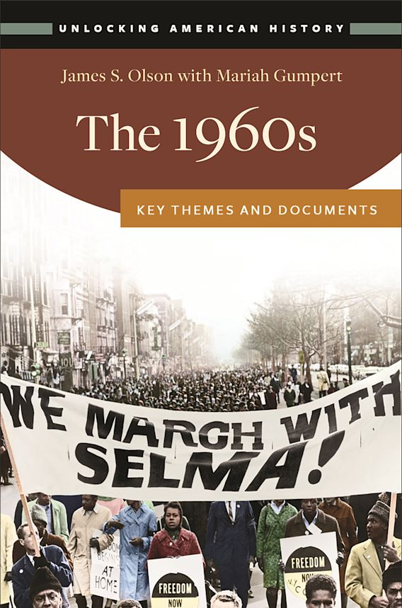 The 1960s: Key Themes and Documents: Unlocking American History James S ...