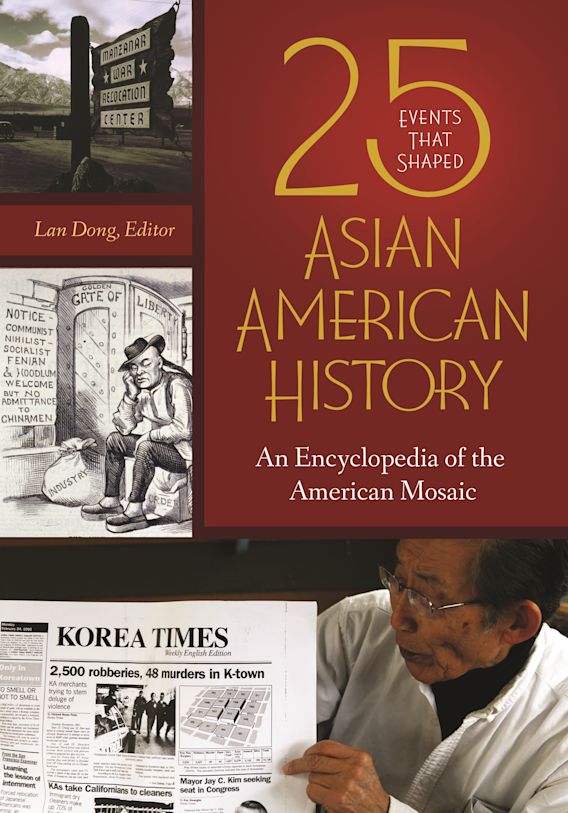25 Events That Shaped Asian American History: An Encyclopedia of the ...