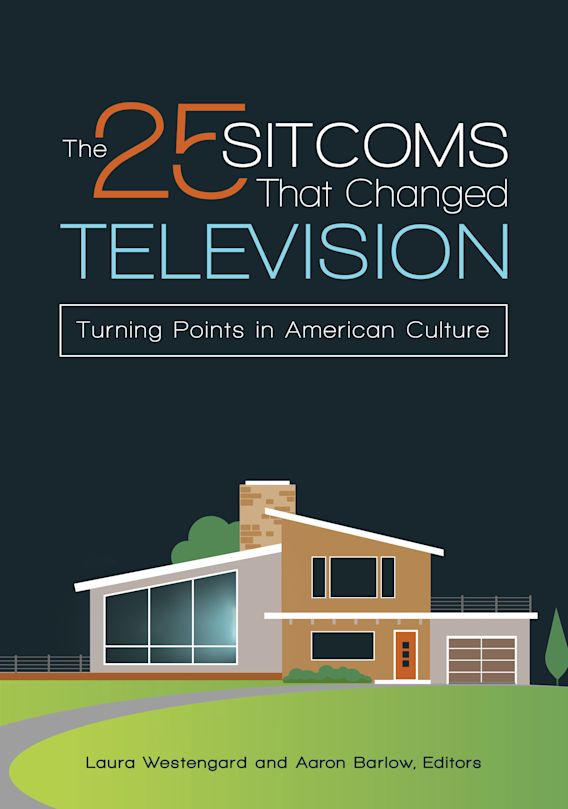 The 25 Sitcoms That Changed Television: Turning Points in American ...