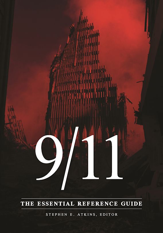9/11: The Essential Reference Guide: Stephen E. Atkins: ABC-CLIO
