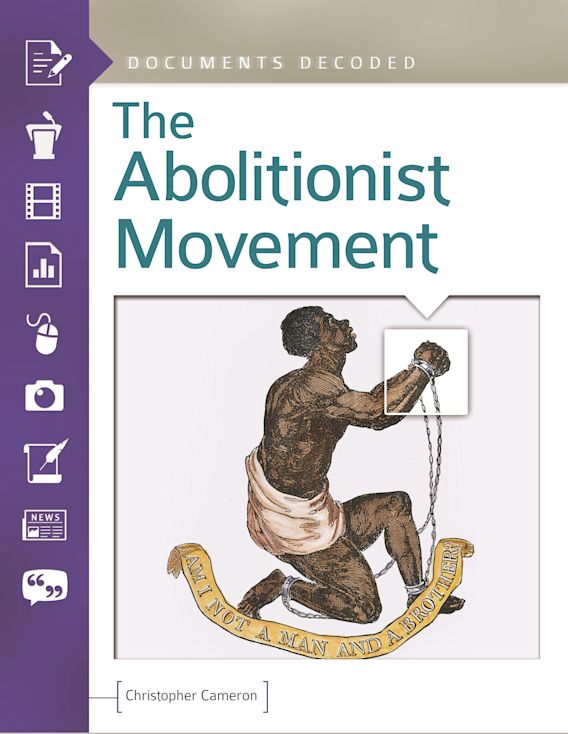 The Abolitionist Movement: Documents Decoded: Documents Decoded ...