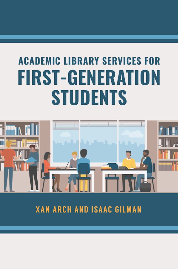 Academic Library Services for First-Generation Students: : Xan Arch ...