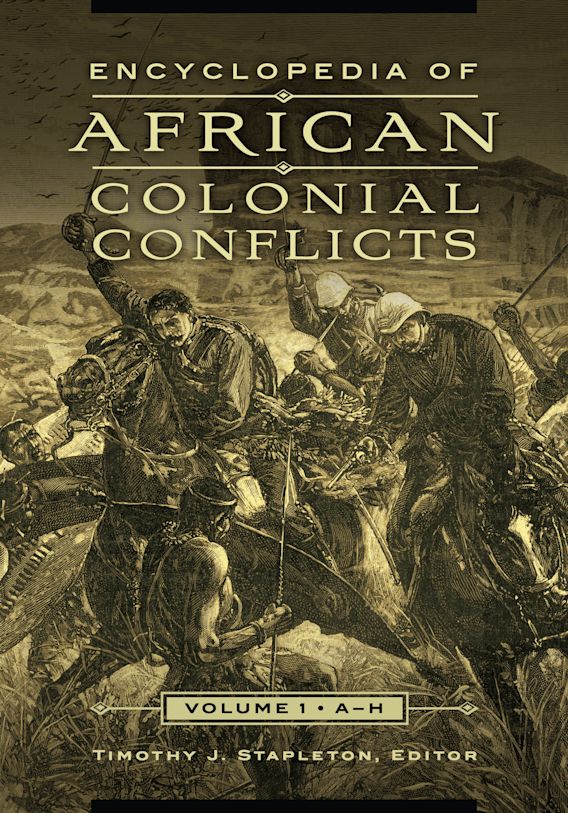 Encyclopedia of African Colonial Conflicts [2 volumes]: [2 volumes ...