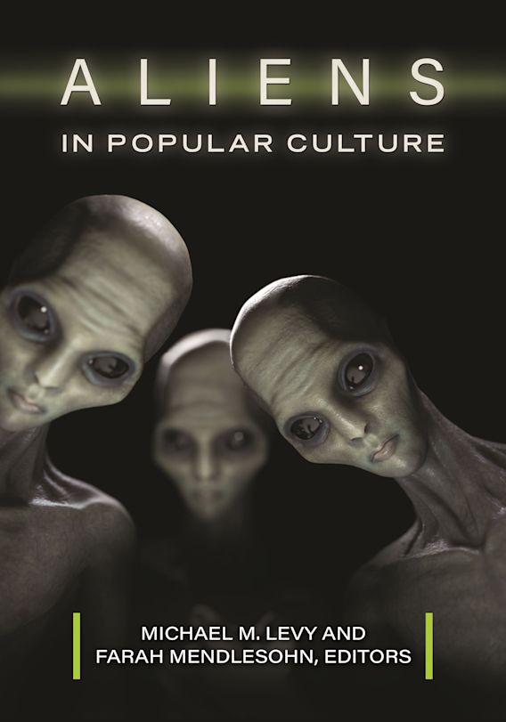 Aliens in Popular Culture: : Michael M. Levy: Greenwood