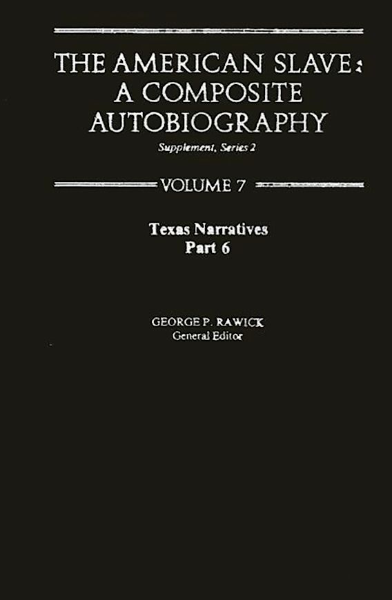 The American Slave: Texas Narratives Part 6, Supp. Ser. 2, Vol. 7: Jules Rawick: Greenwood