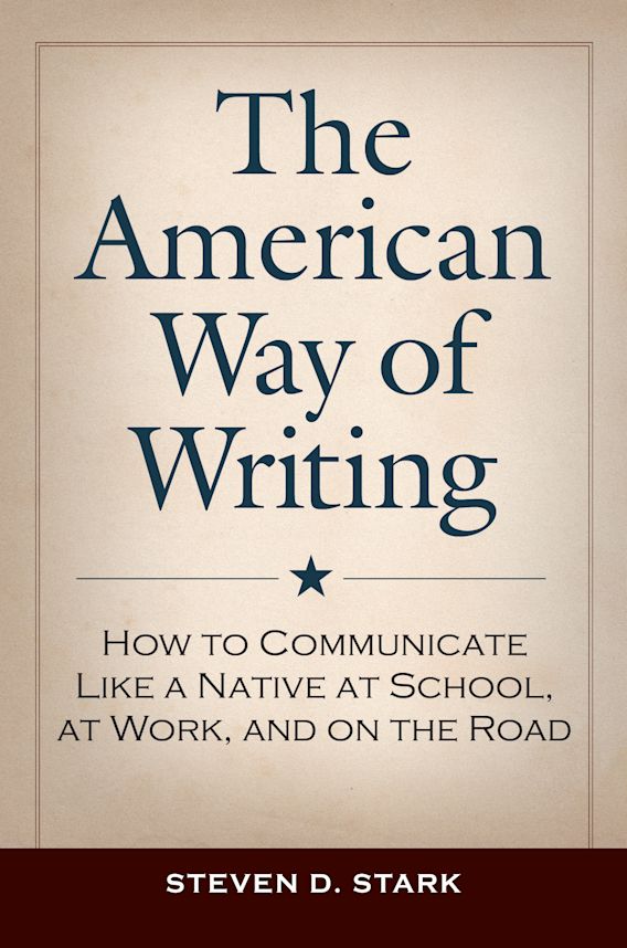 The American Way of Writing: How to Communicate Like a Native at School ...