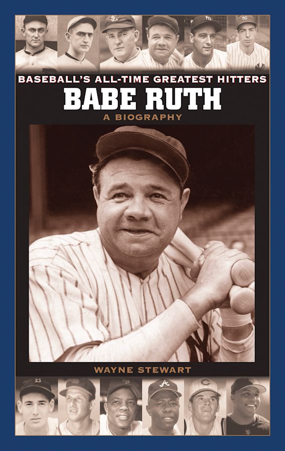 Babe Ruth: A Biography: Baseball's All-Time Greatest Hitters Wayne ...