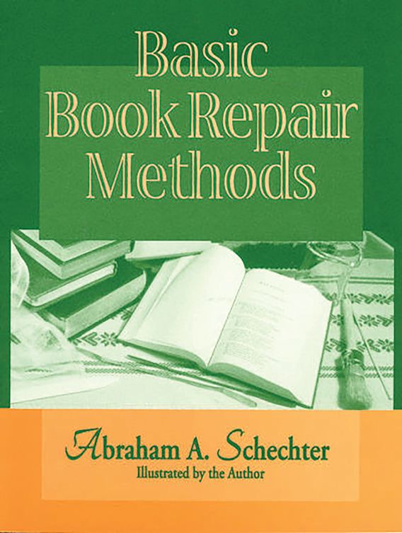 Basic Book Repair Methods: : Abraham A. Schechter: Libraries Unlimited