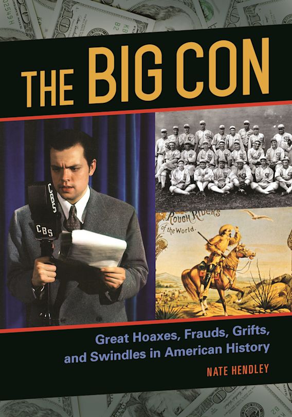 The Big Con: Great Hoaxes, Frauds, Grifts, and Swindles in American ...