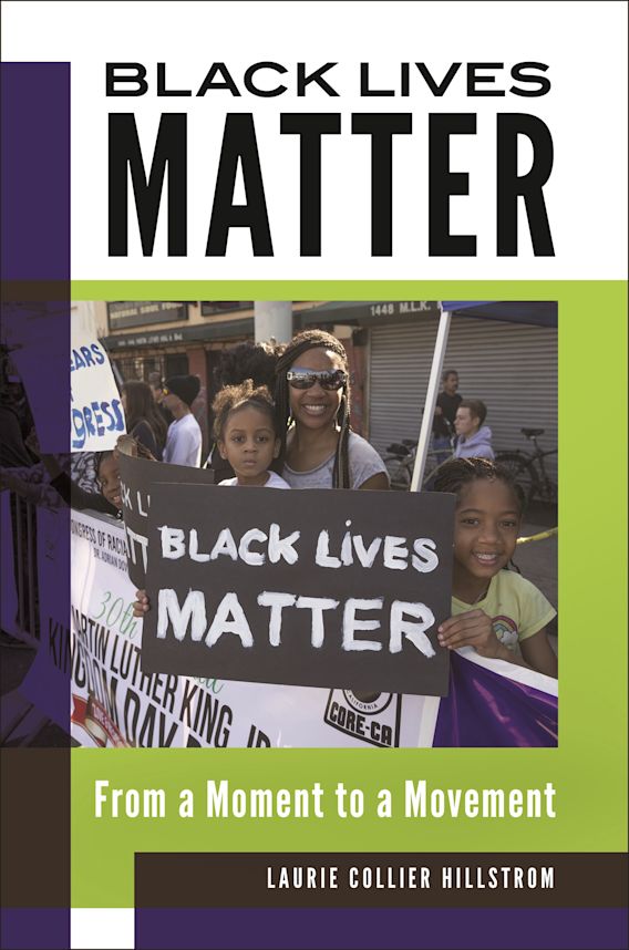 Black Lives Matter: From a Moment to a Movement: Laurie Collier ...